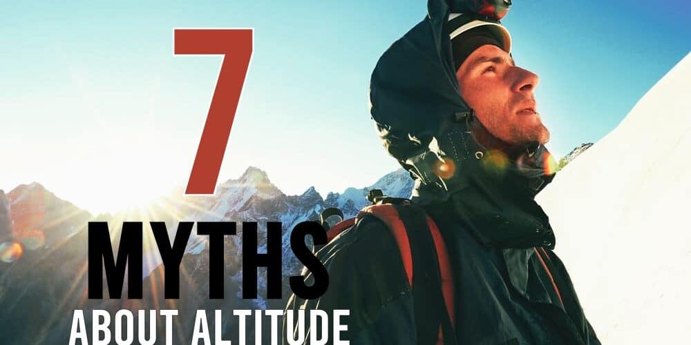 7 Myths About Altitude (That You Probably Think are True) | Ultimate ...